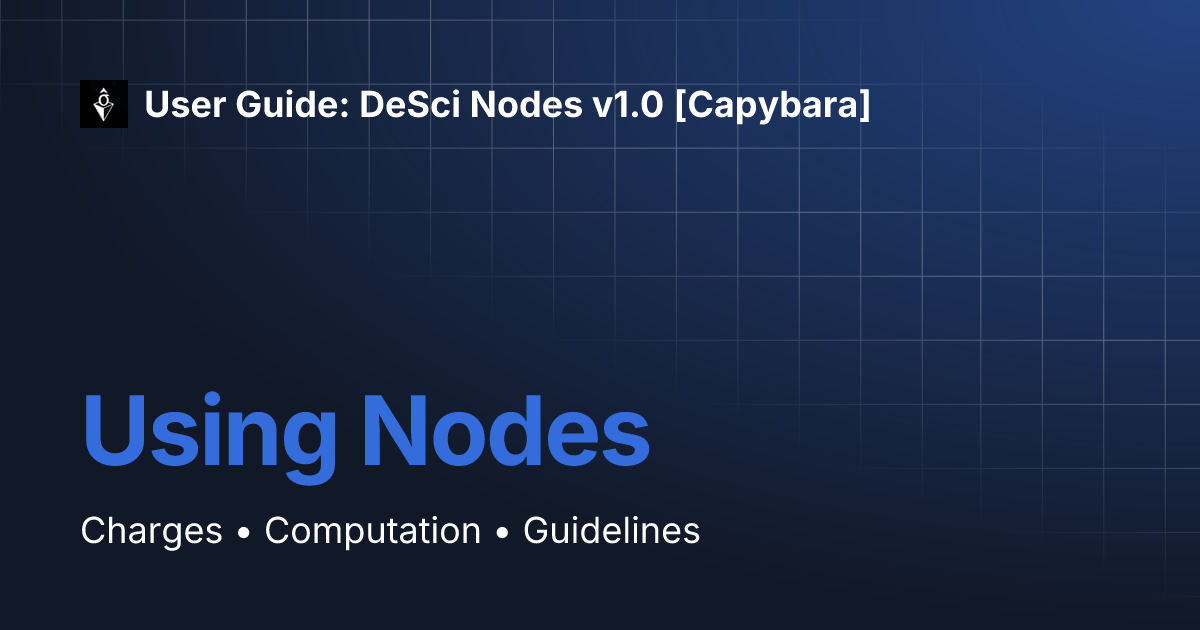 Using Nodes | User Guide: DeSci Nodes v1.0 [Capybara]