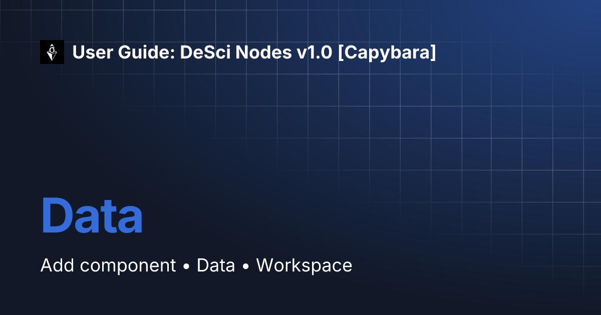 Data | User Guide: DeSci Nodes v1.0 [Capybara]