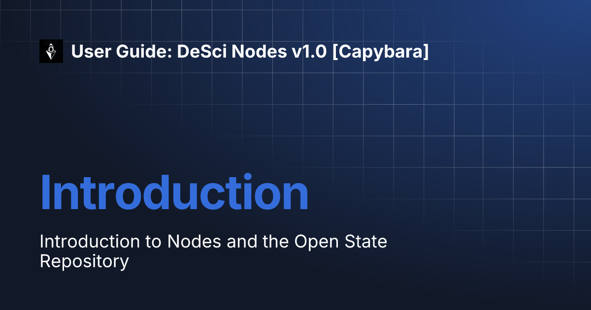 Introduction | User Guide: DeSci Nodes v1.0 [Capybara]