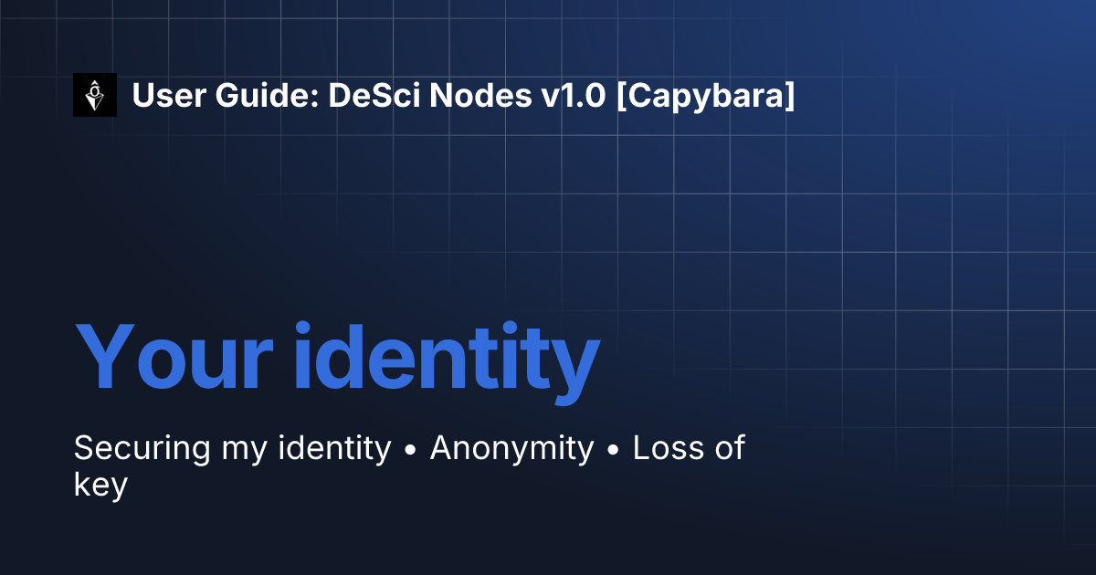 Your identity | User Guide: DeSci Nodes v1.0 [Capybara]